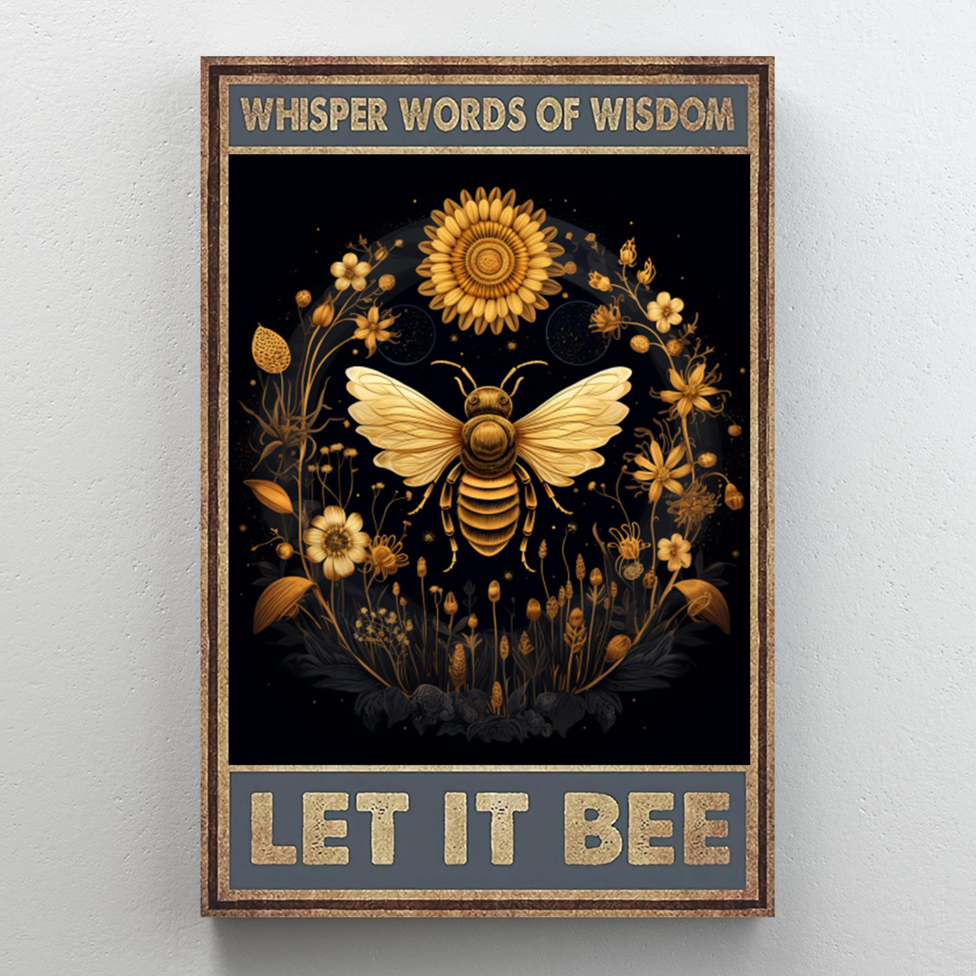 Trinx Ayzen Whisper Words Of Wisdom Let It Bee On Canvas Graphic Art | Wayfair